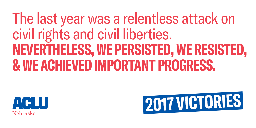 Thanks to you - 2017 Victory List - ACLU of Nebraska