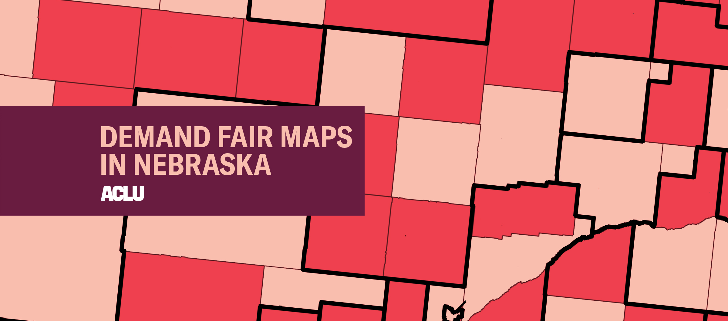 Demand Fair Maps - ACLU of Nebraska